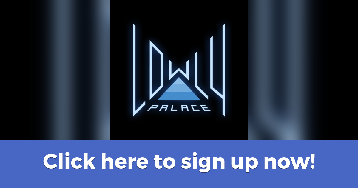 Join the Lowly Palace newsletter and receive exclusive art