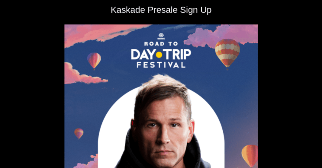 Kaskade Presale Sign Up