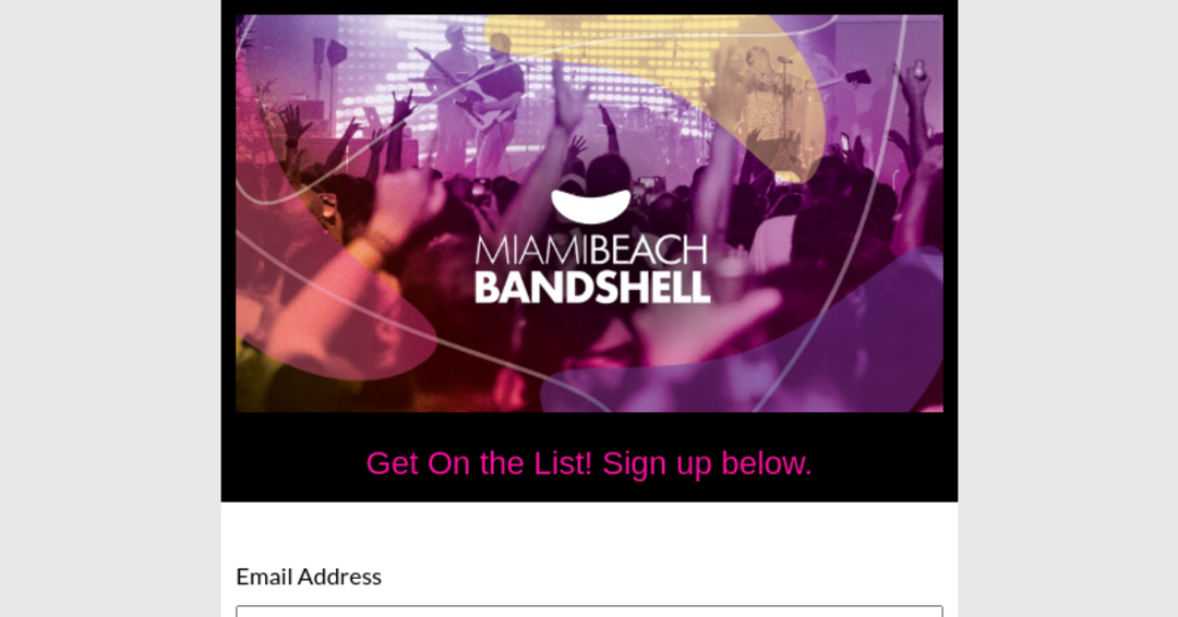 Miami Beach Bandshell Signup